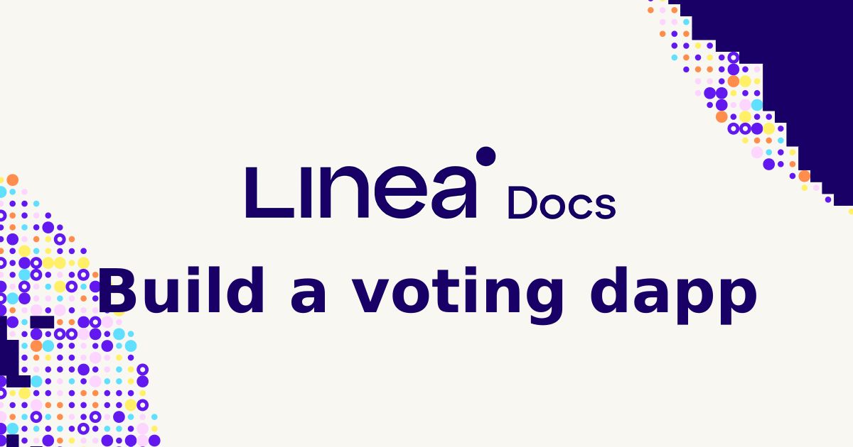 Build a voting dapp | Linea Build a voting dapp | Linea