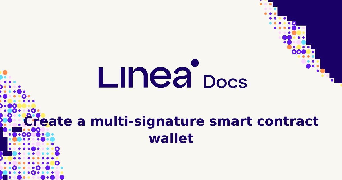 Create a multi-signature smart contract wallet | Linea